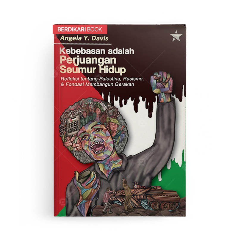 Kebebasan Adalah Perjuangan Seumur Hidup - Independen - Berdikari Book ...