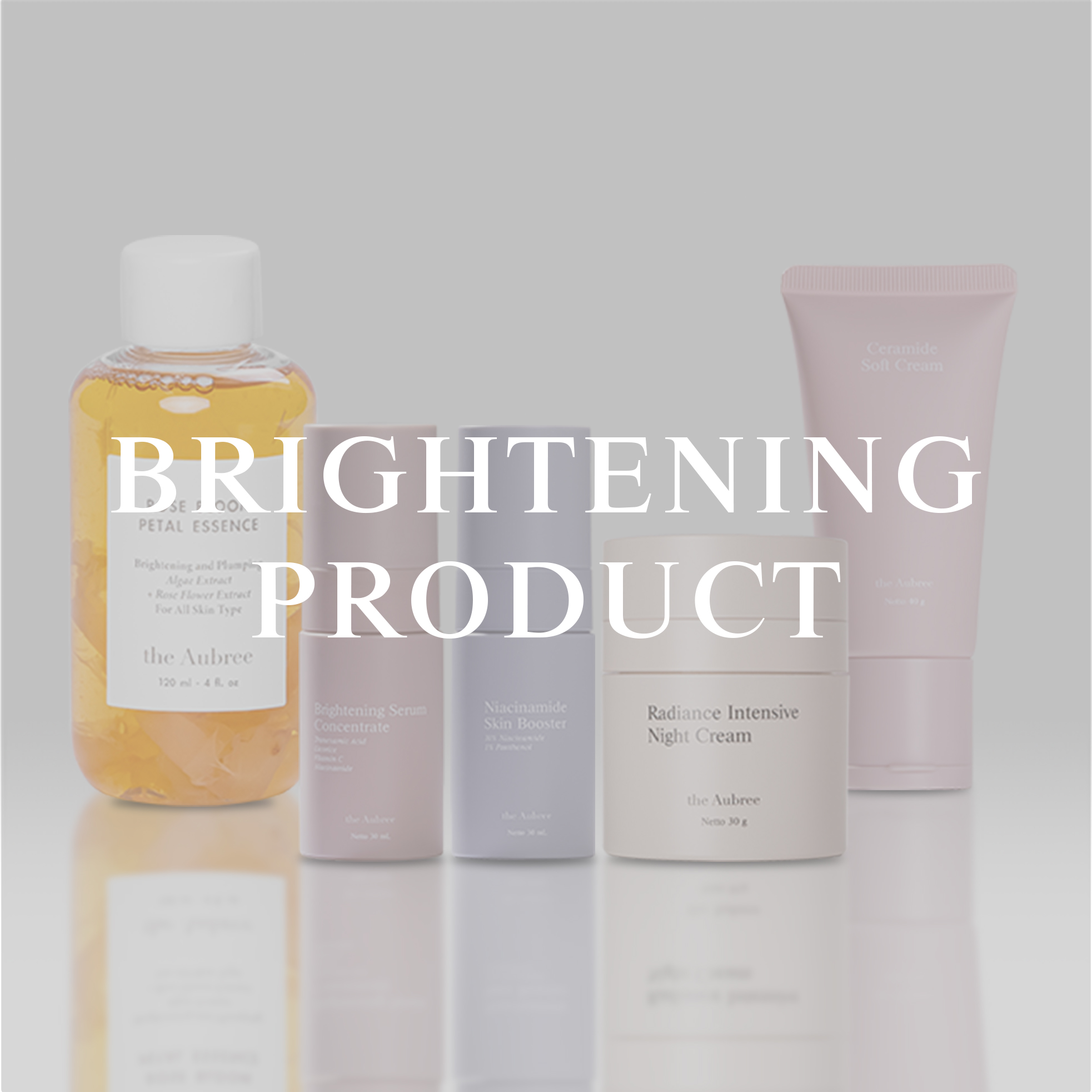 Brightening Product - The Aubree Official